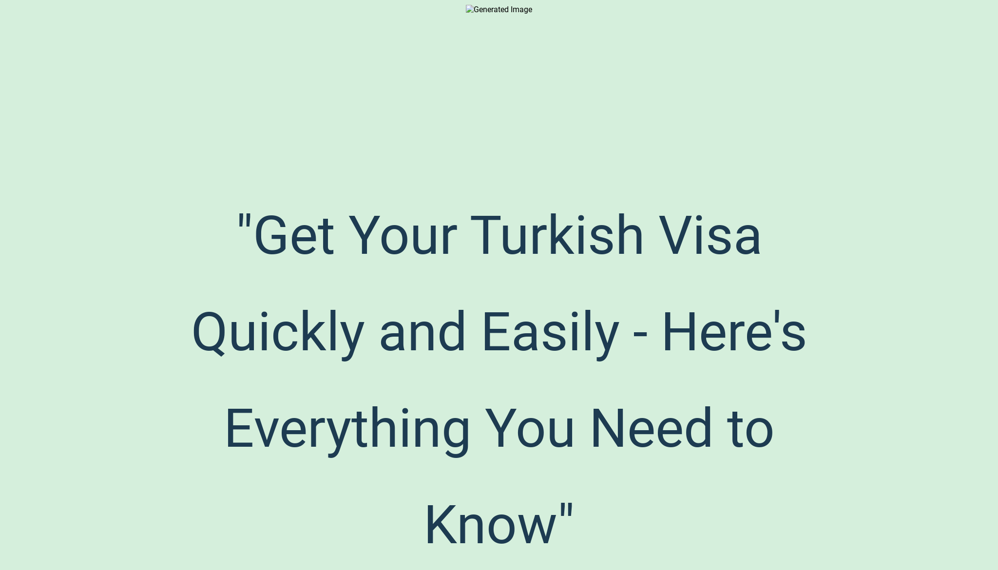 "Get Your Turkish Visa Quickly and Easily - Here's Everything You Need ...