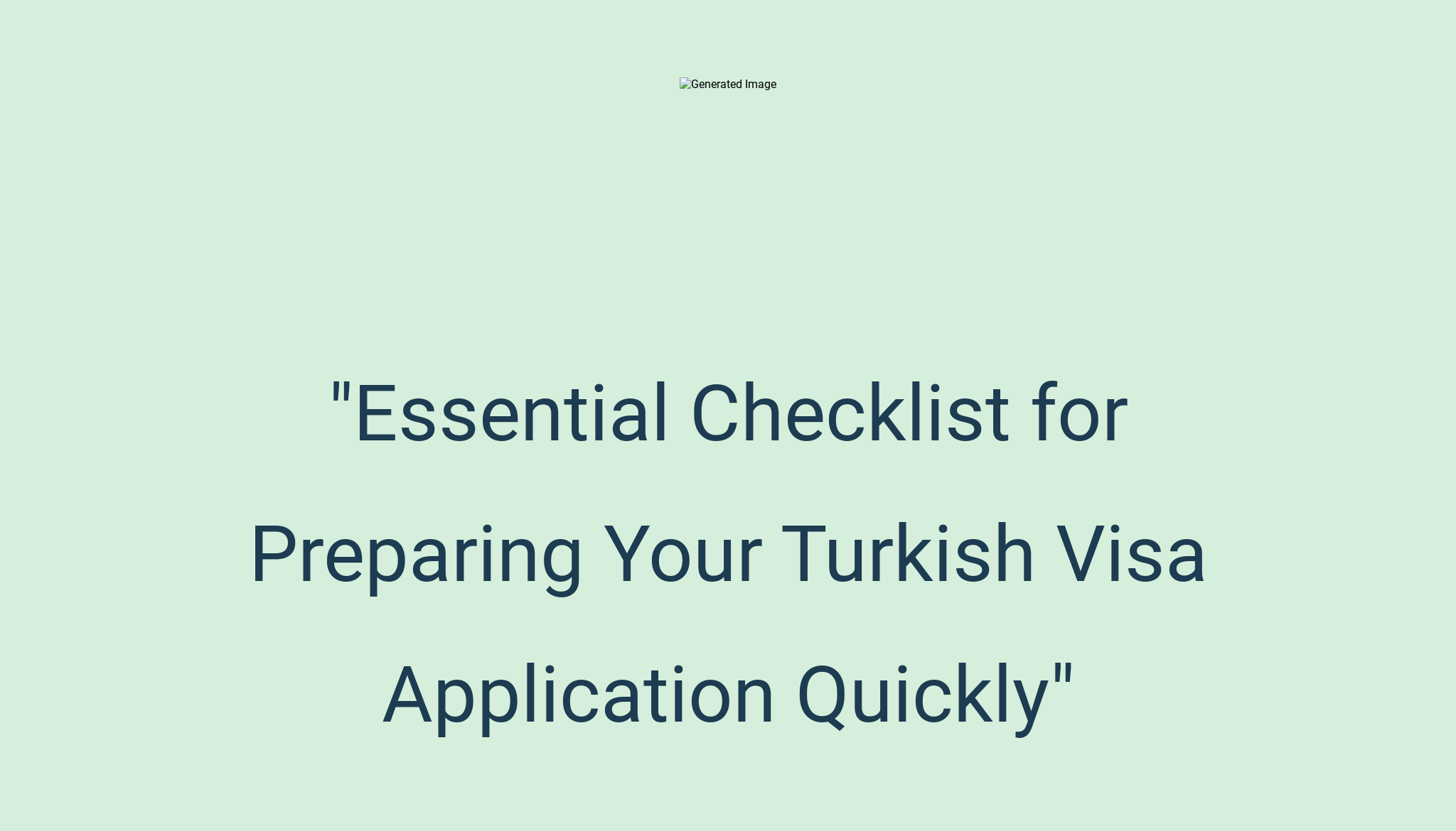 "Essential Checklist for Preparing Your Turkish Visa Application Quickly"