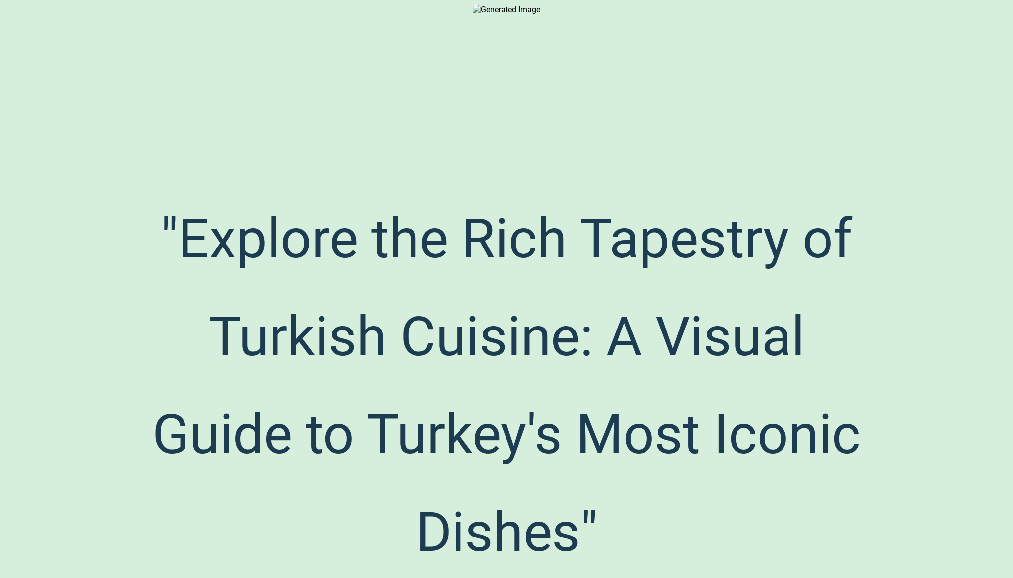 "Explore the Rich Tapestry of Turkish Cuisine: A Visual Guide to Turkey ...