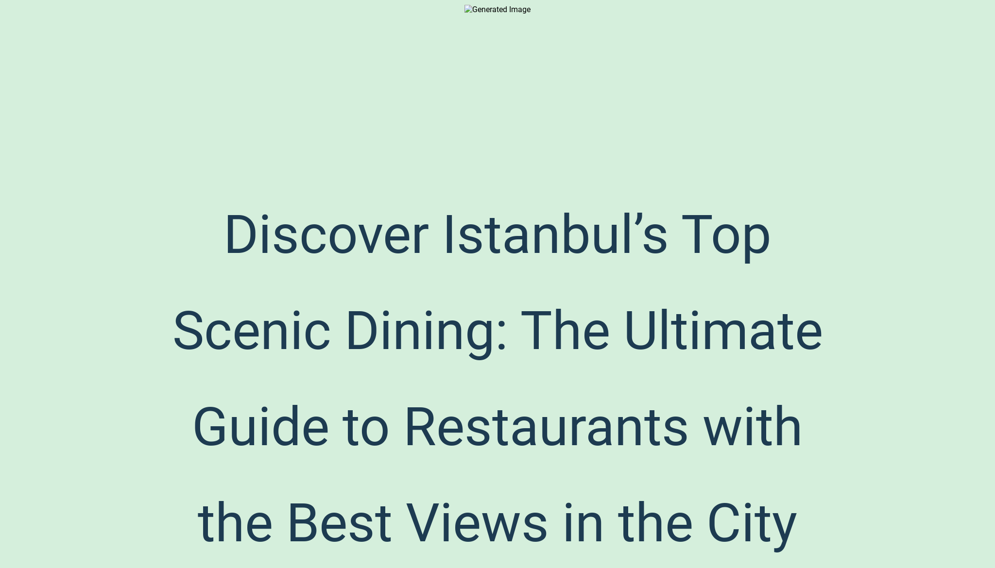 Discover Istanbul’s Top Scenic Dining: The Ultimate Guide to ...