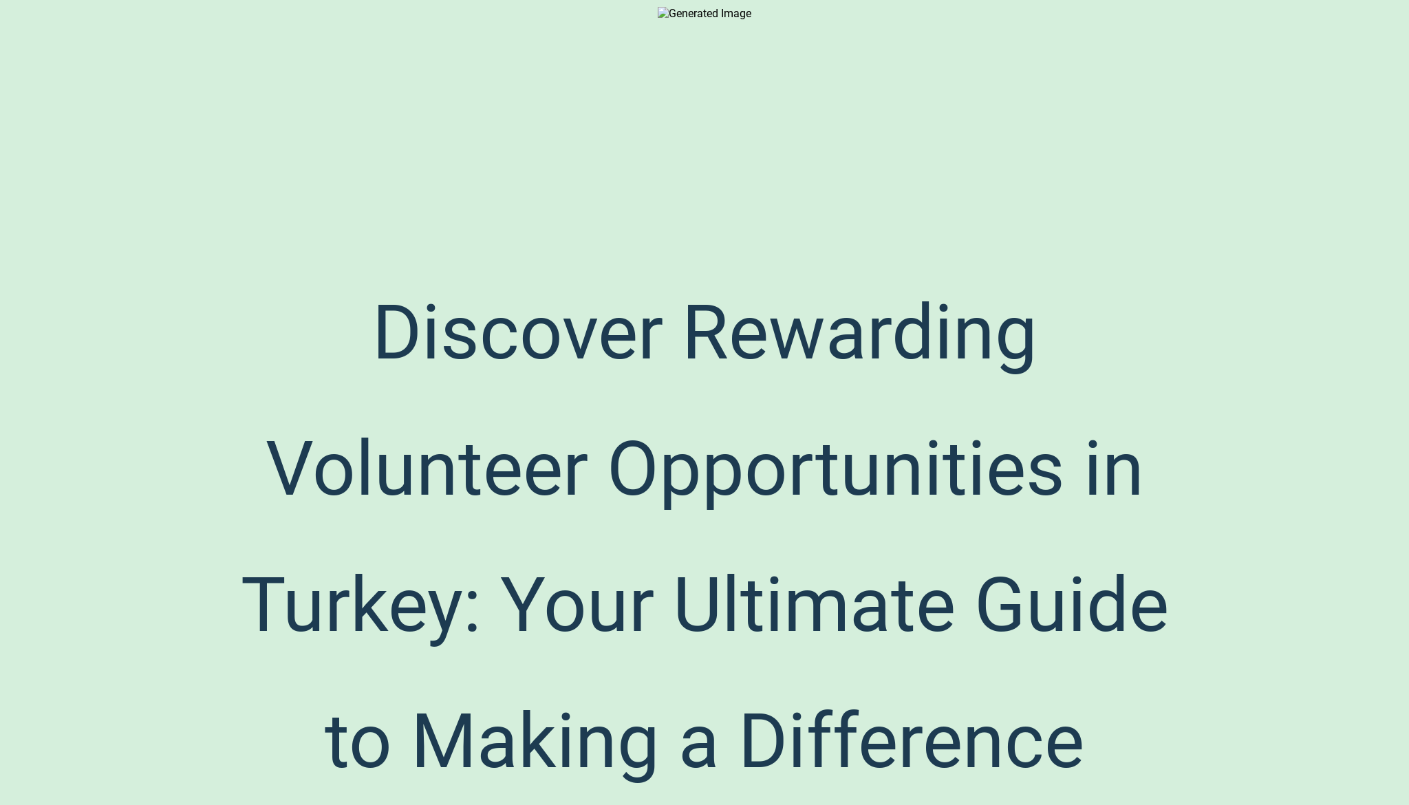 Discover Rewarding Volunteer Opportunities in Turkey: Your Ultimate ...