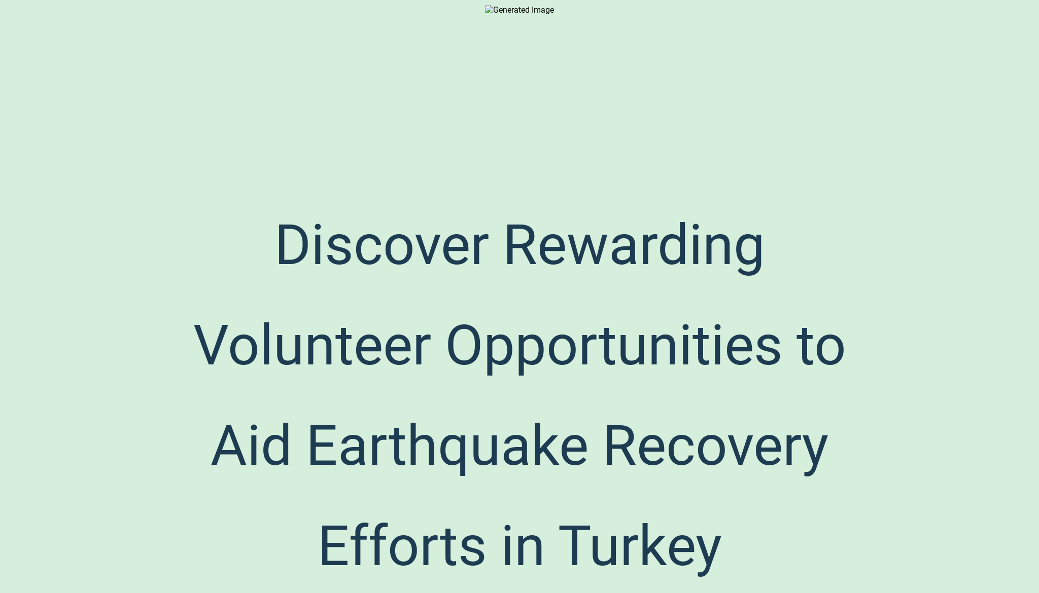 Discover Rewarding Volunteer Opportunities to Aid Earthquake Recovery ...