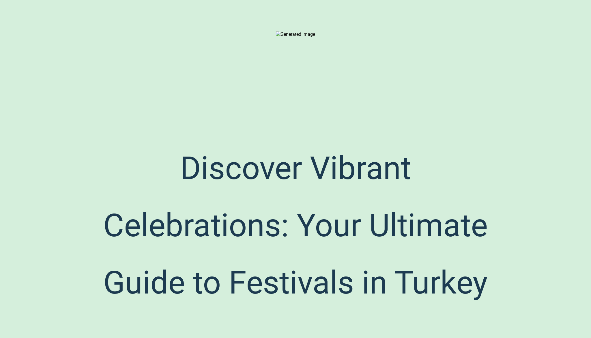 Discover Vibrant Celebrations: Your Ultimate Guide to Festivals in Turkey