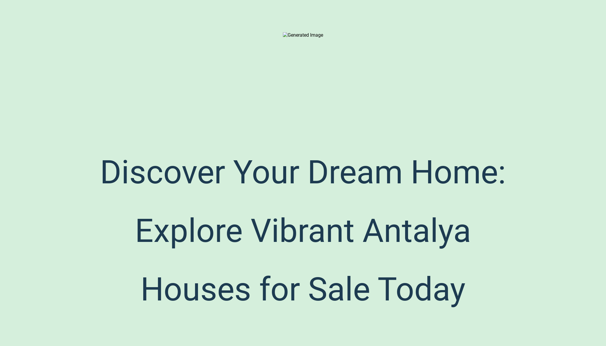 Discover Your Dream Home: Explore Vibrant Antalya Houses for Sale Today