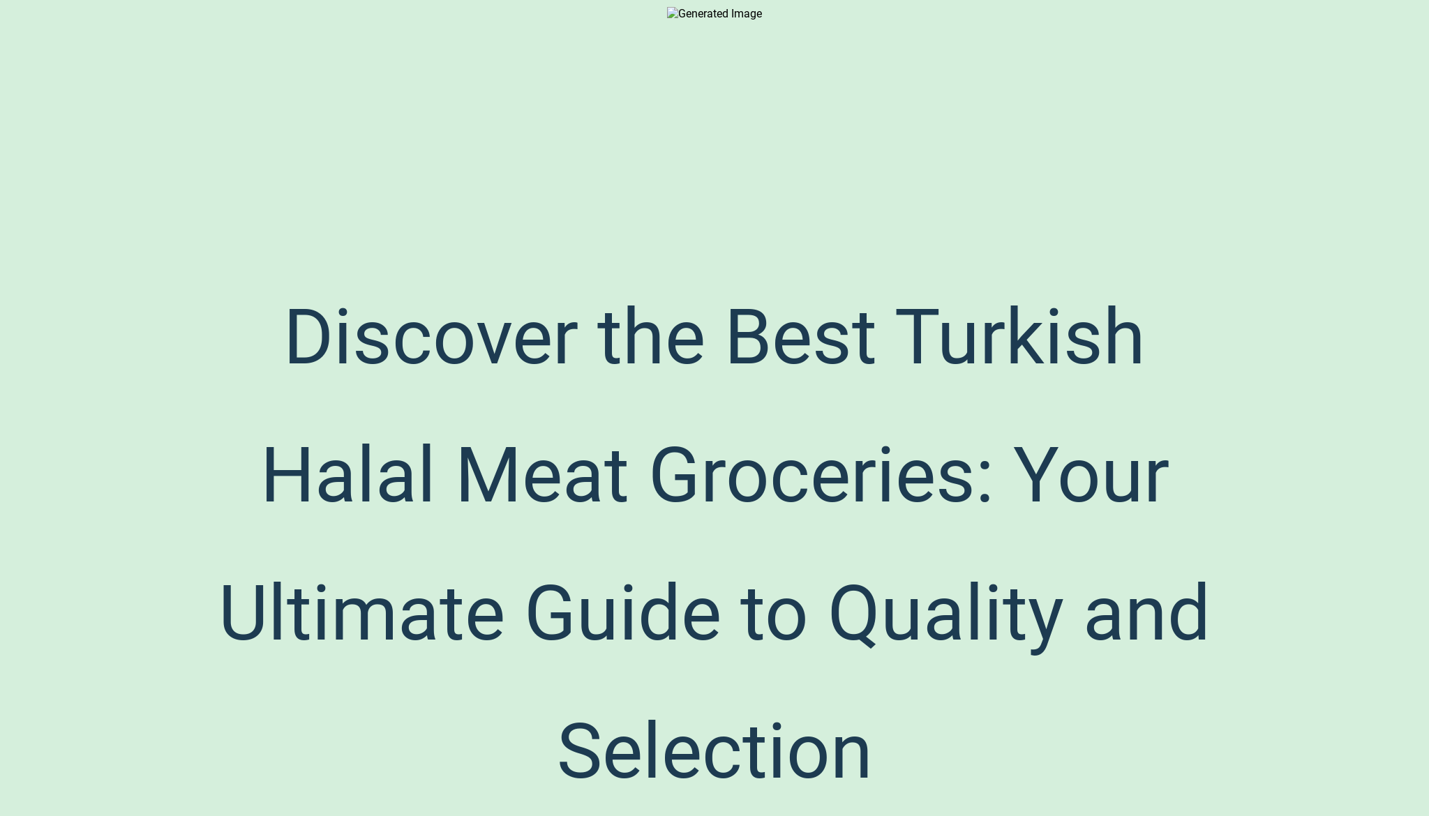 Discover the Best Turkish Halal Meat Groceries: Your Ultimate Guide to ...