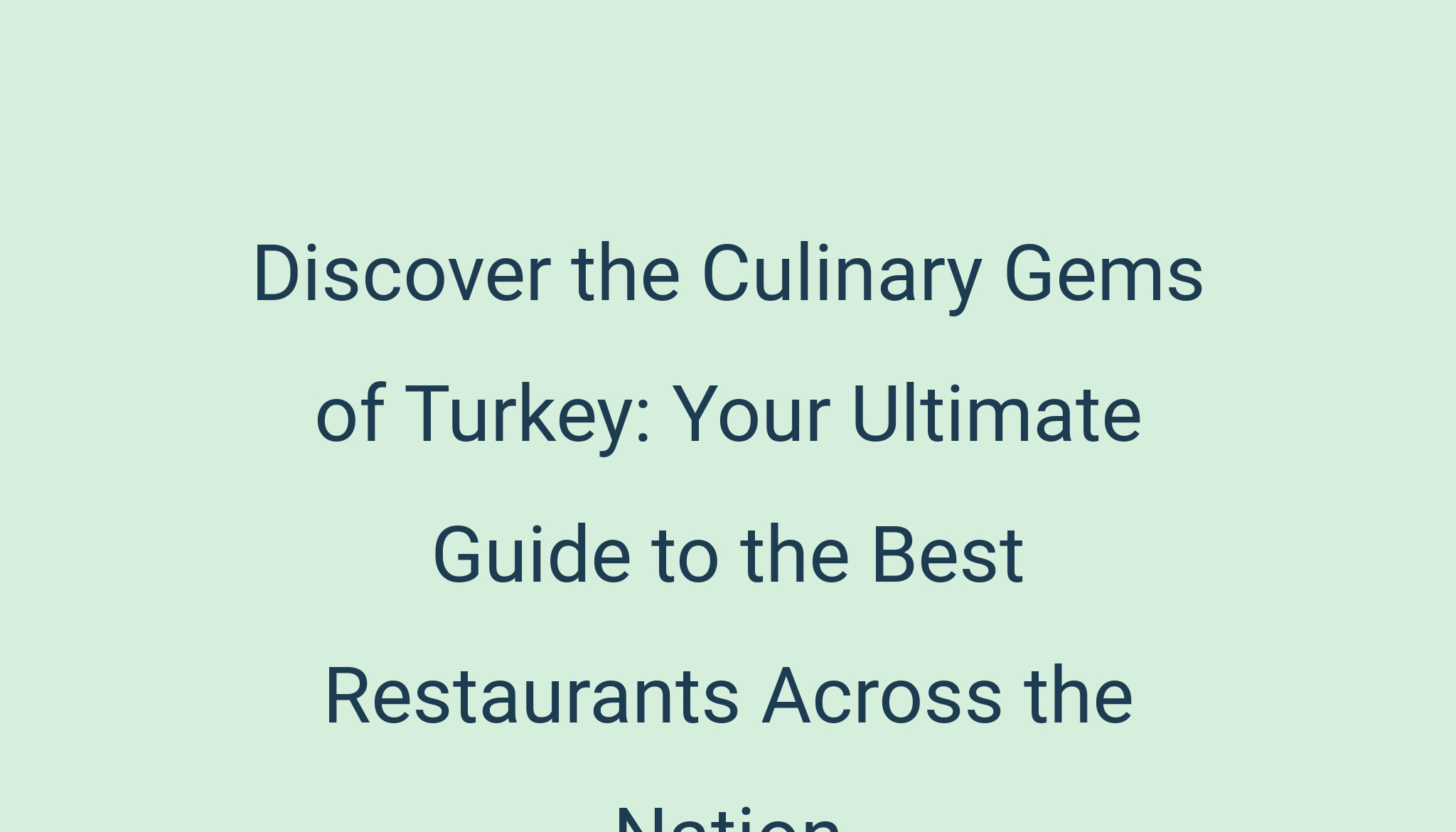 Discover the Culinary Gems of Turkey: Your Ultimate Guide to the Best ...