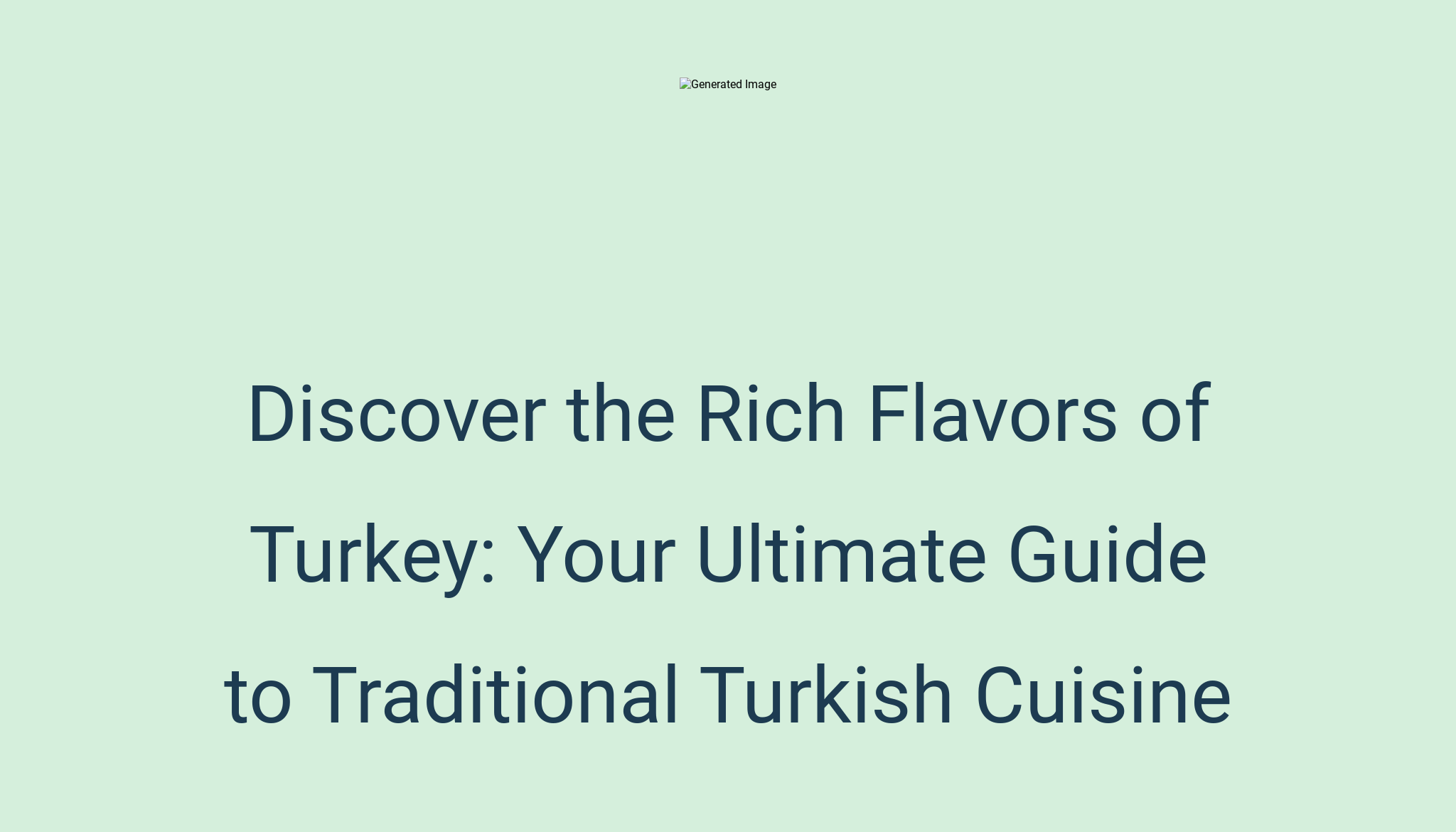 Discover the Rich Flavors of Turkey: Your Ultimate Guide to Traditional ...