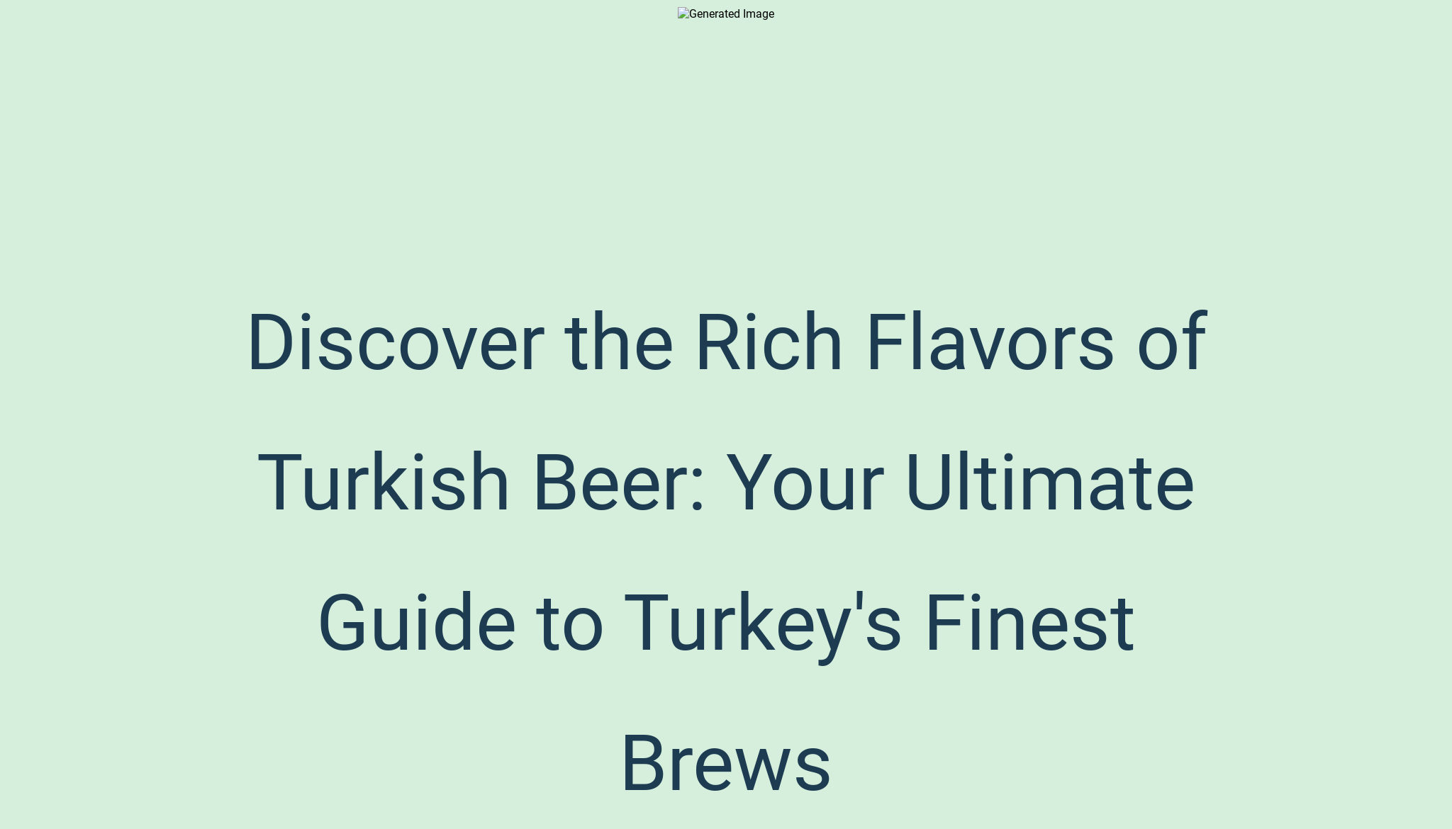 Discover the Rich Flavors of Turkish Beer: Your Ultimate Guide to ...