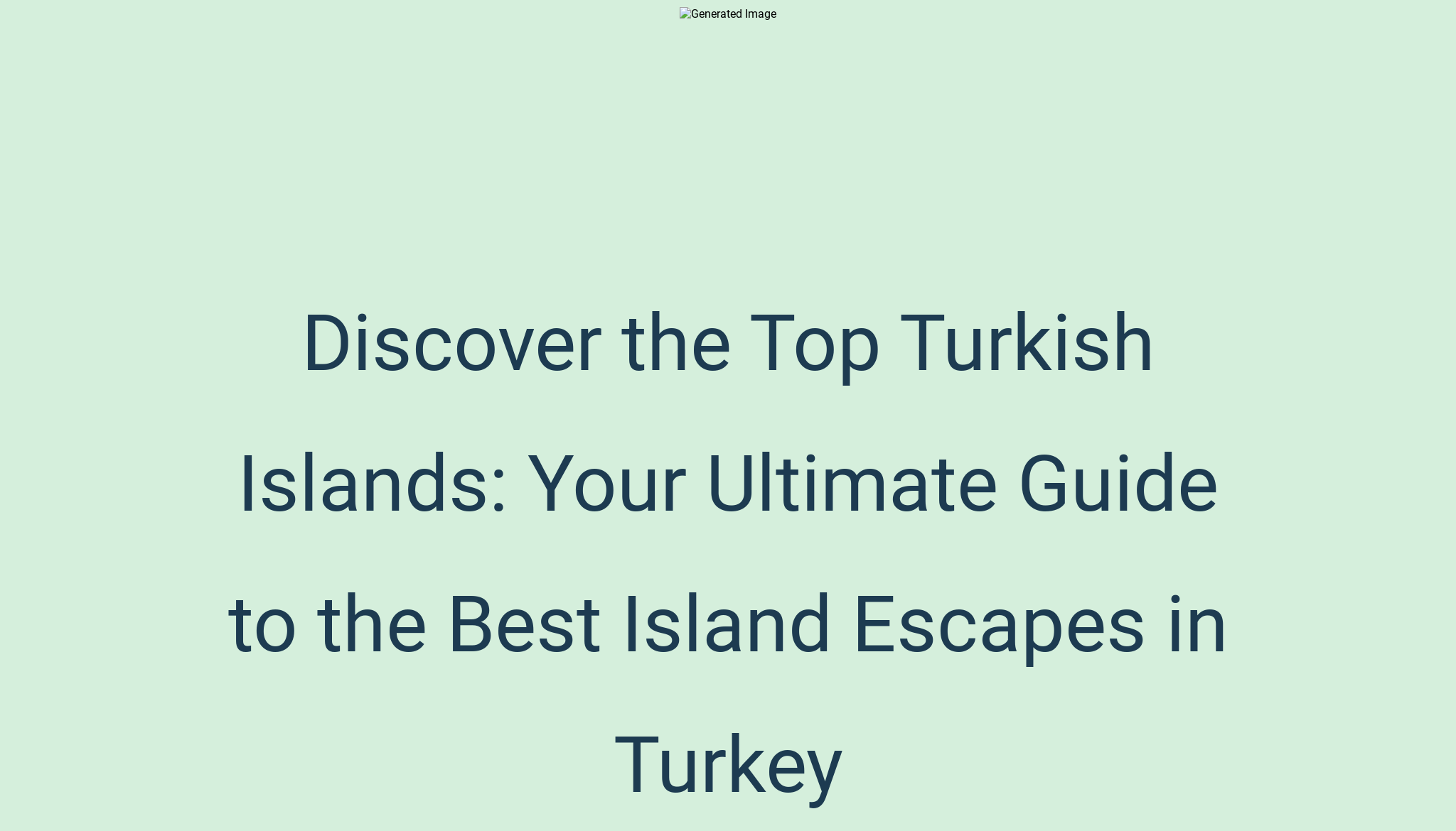 Discover the Top Turkish Islands: Your Ultimate Guide to the Best ...