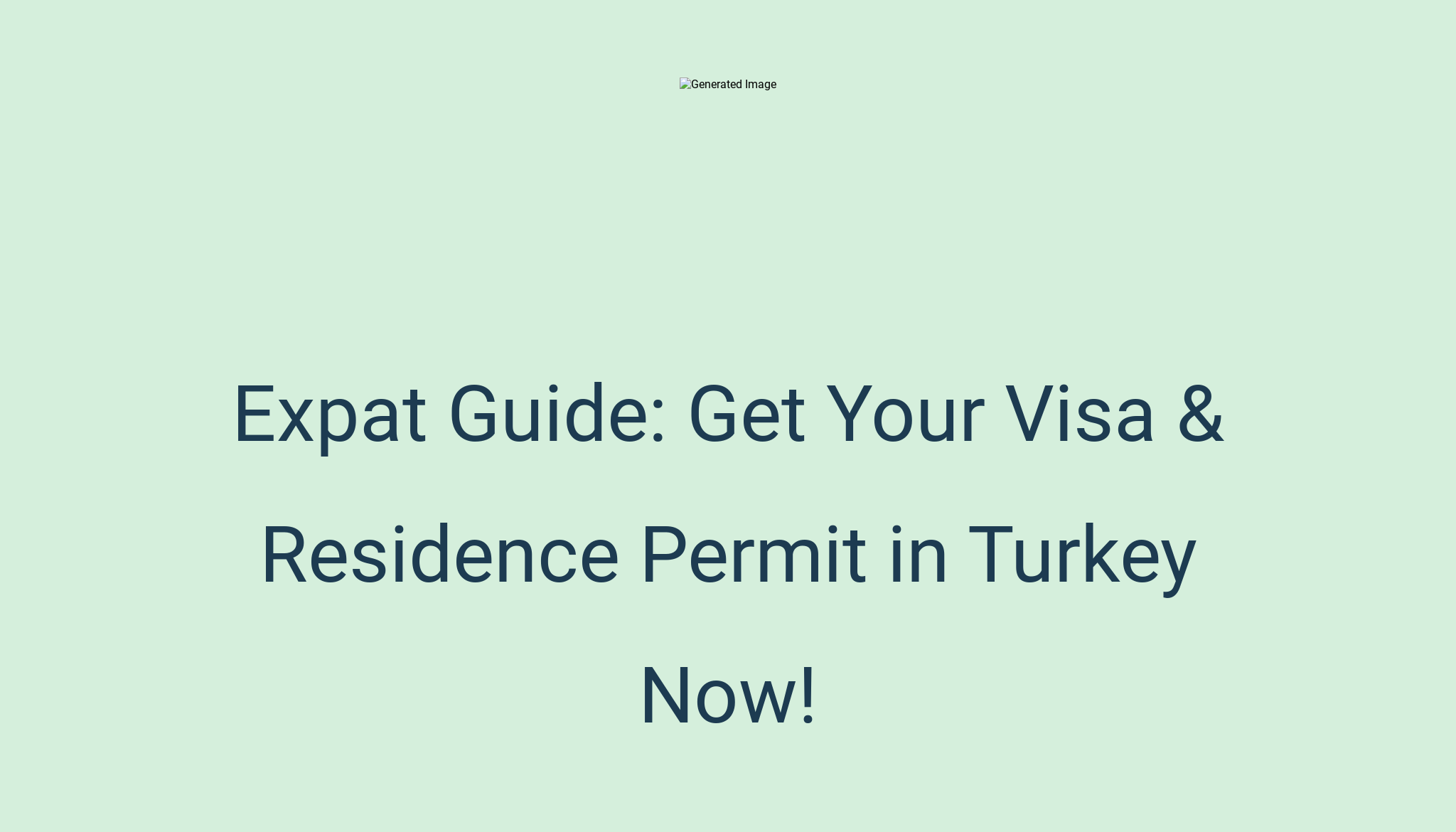 Expat Guide: Get Your Visa & Residence Permit in Turkey Now!