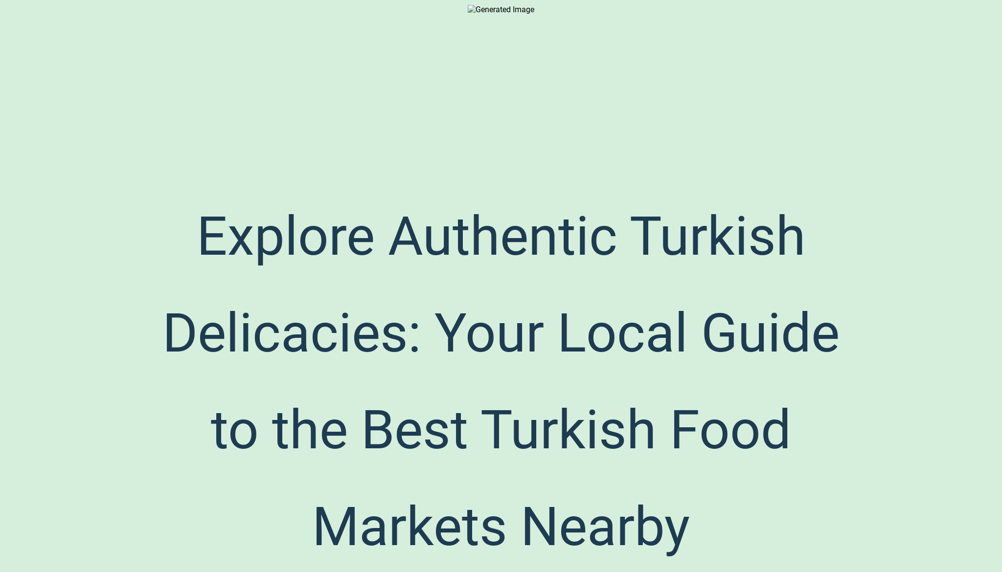 Explore Authentic Turkish Delicacies: Your Local Guide to the Best ...