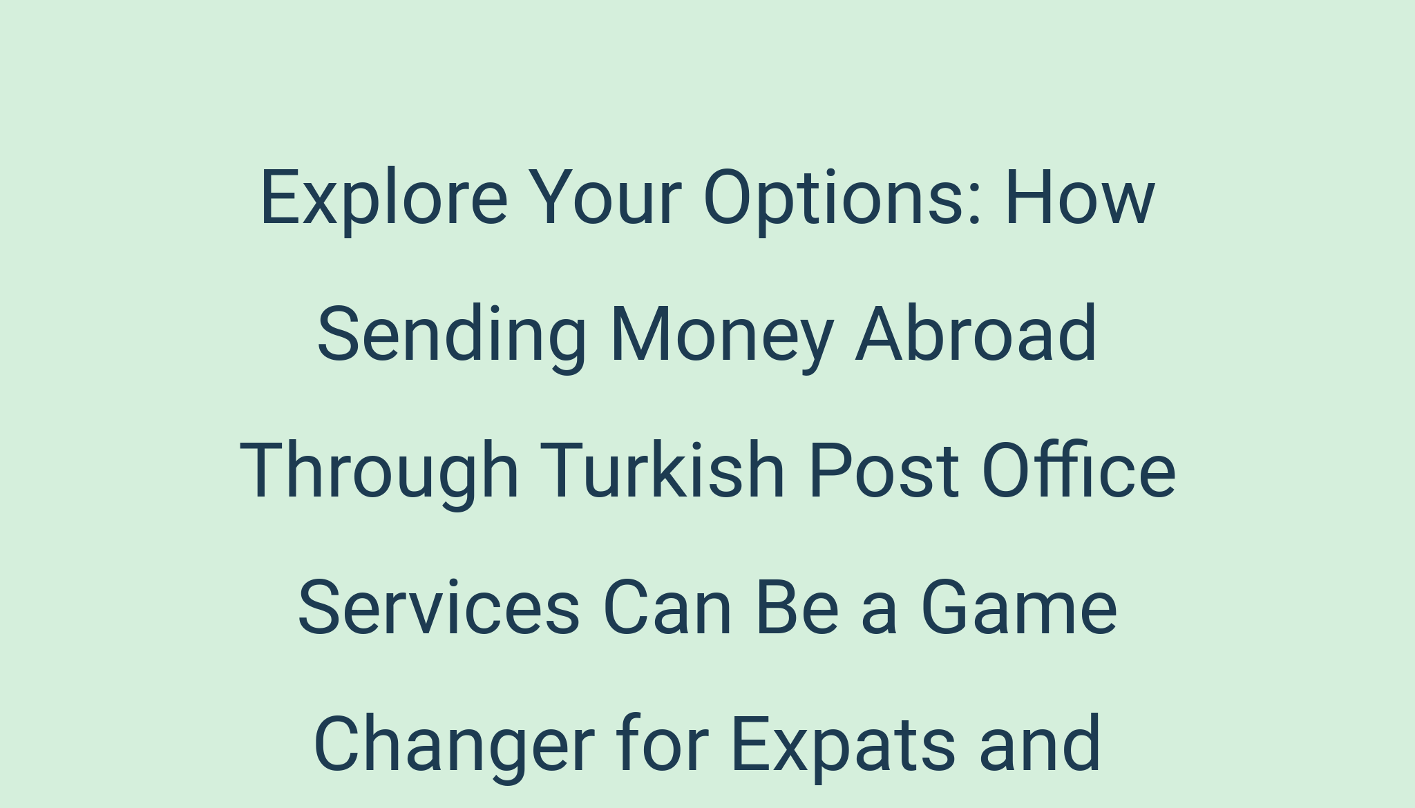Explore Your Options: How Sending Money Abroad Through Turkish Post ...