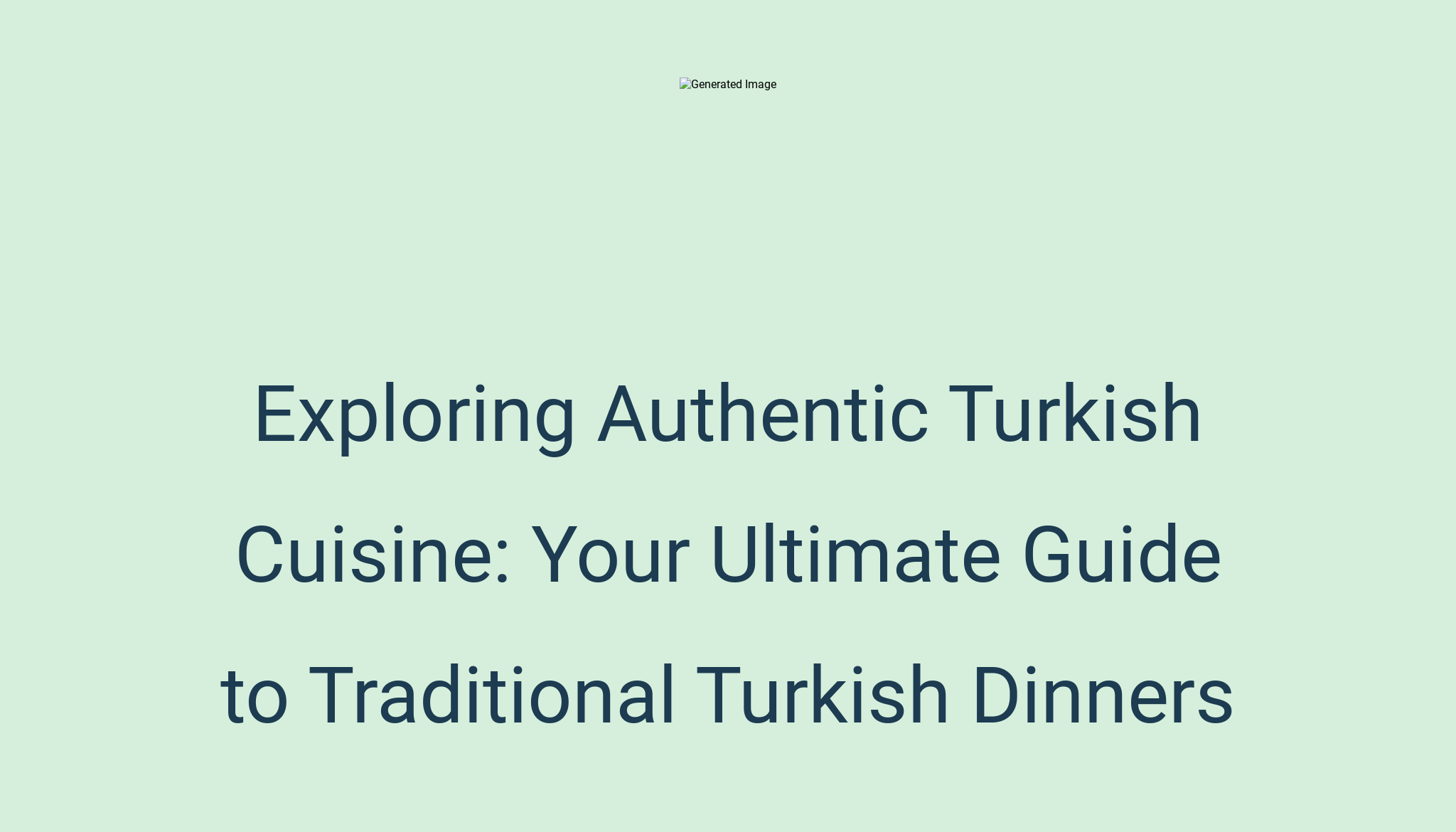 Exploring Authentic Turkish Cuisine: Your Ultimate Guide to Traditional ...