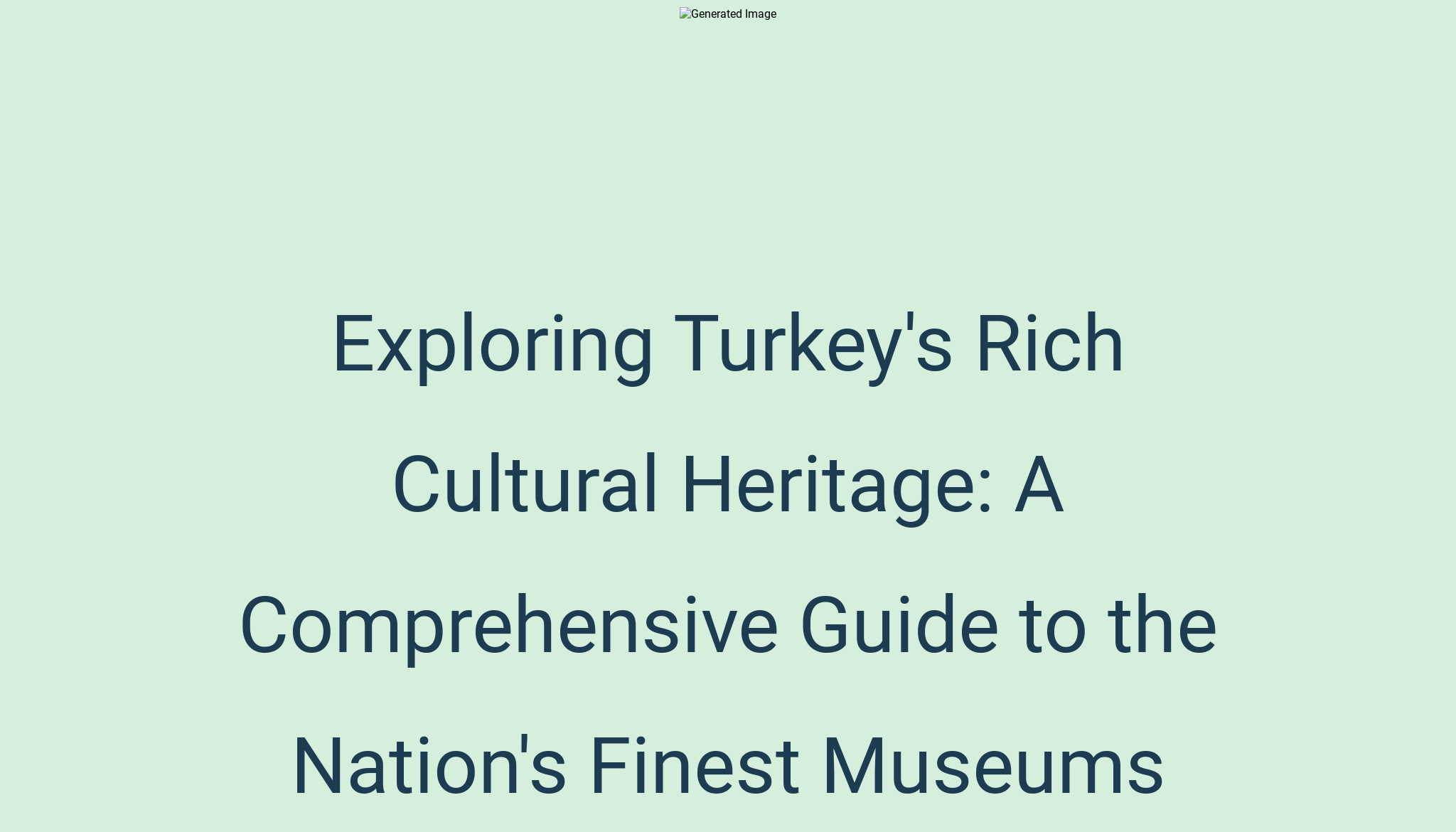 Exploring Turkey's Rich Cultural Heritage: A Comprehensive Guide to the ...
