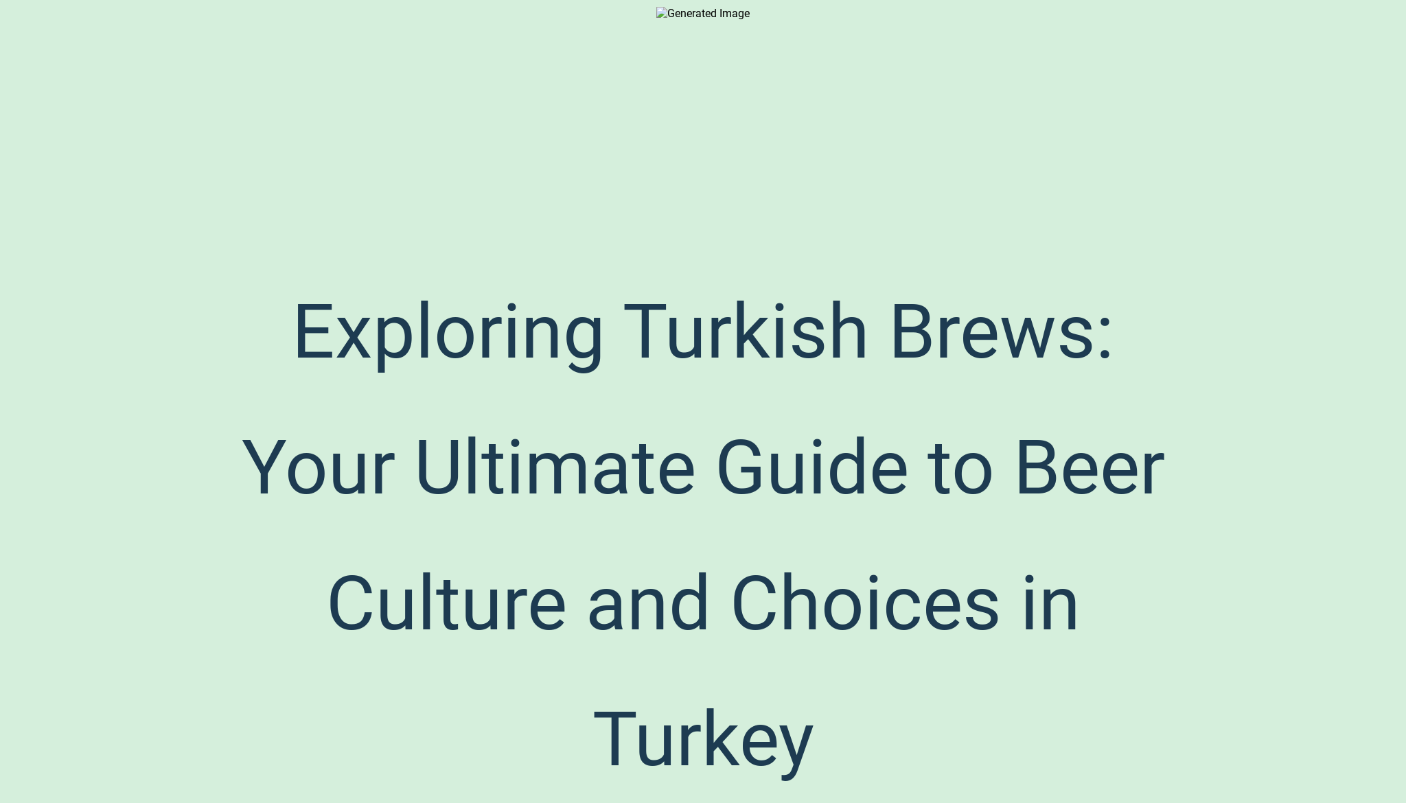 Exploring Turkish Brews: Your Ultimate Guide to Beer Culture and ...