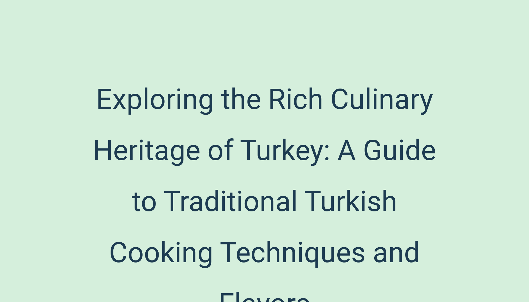 Exploring the Rich Culinary Heritage of Turkey: A Guide to Traditional ...