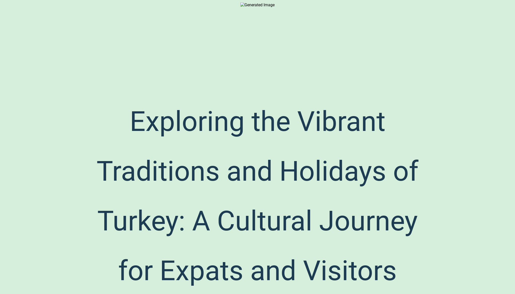 Exploring the Vibrant Traditions and Holidays of Turkey: A Cultural ...