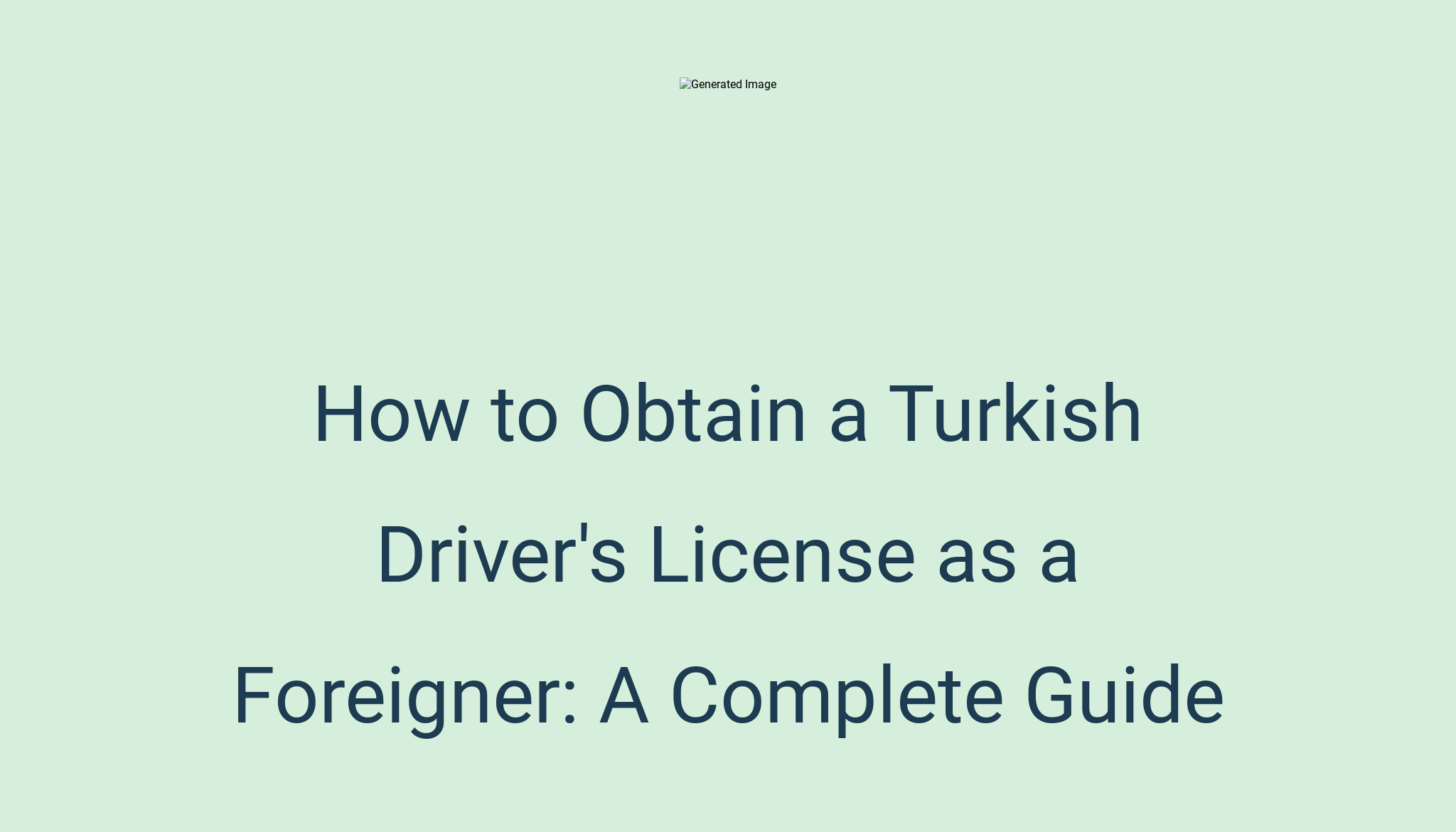How to Obtain a Turkish Driver's License as a Foreigner: A Complete Guide