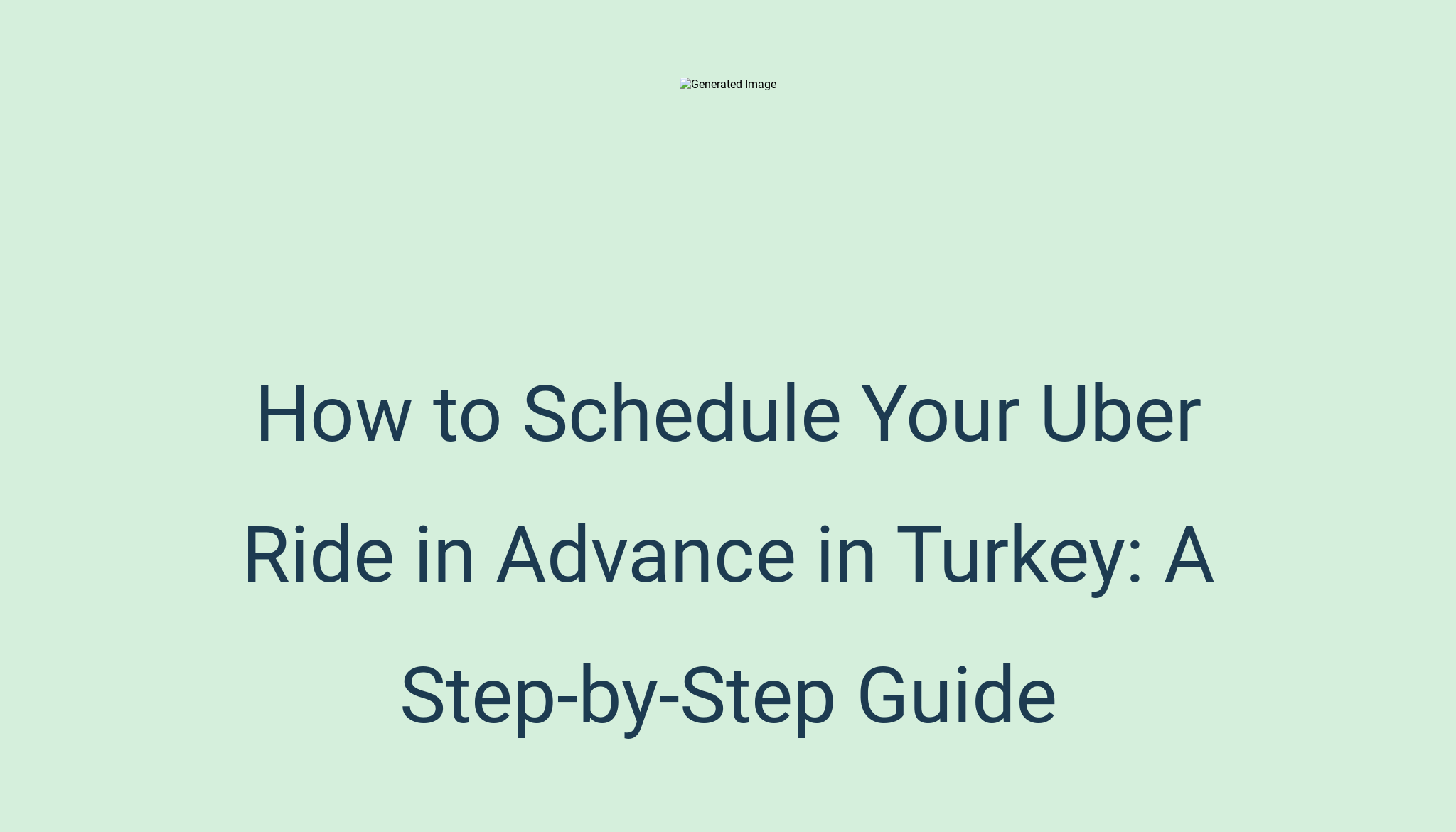 How to Schedule Your Uber Ride in Advance in Turkey: A Step-by-Step Guide