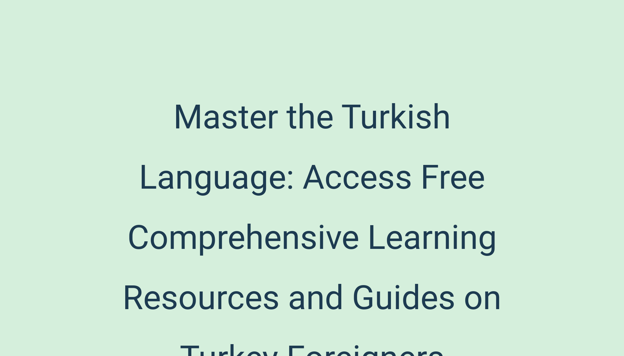 Master the Turkish Language: Access Free Comprehensive Learning ...