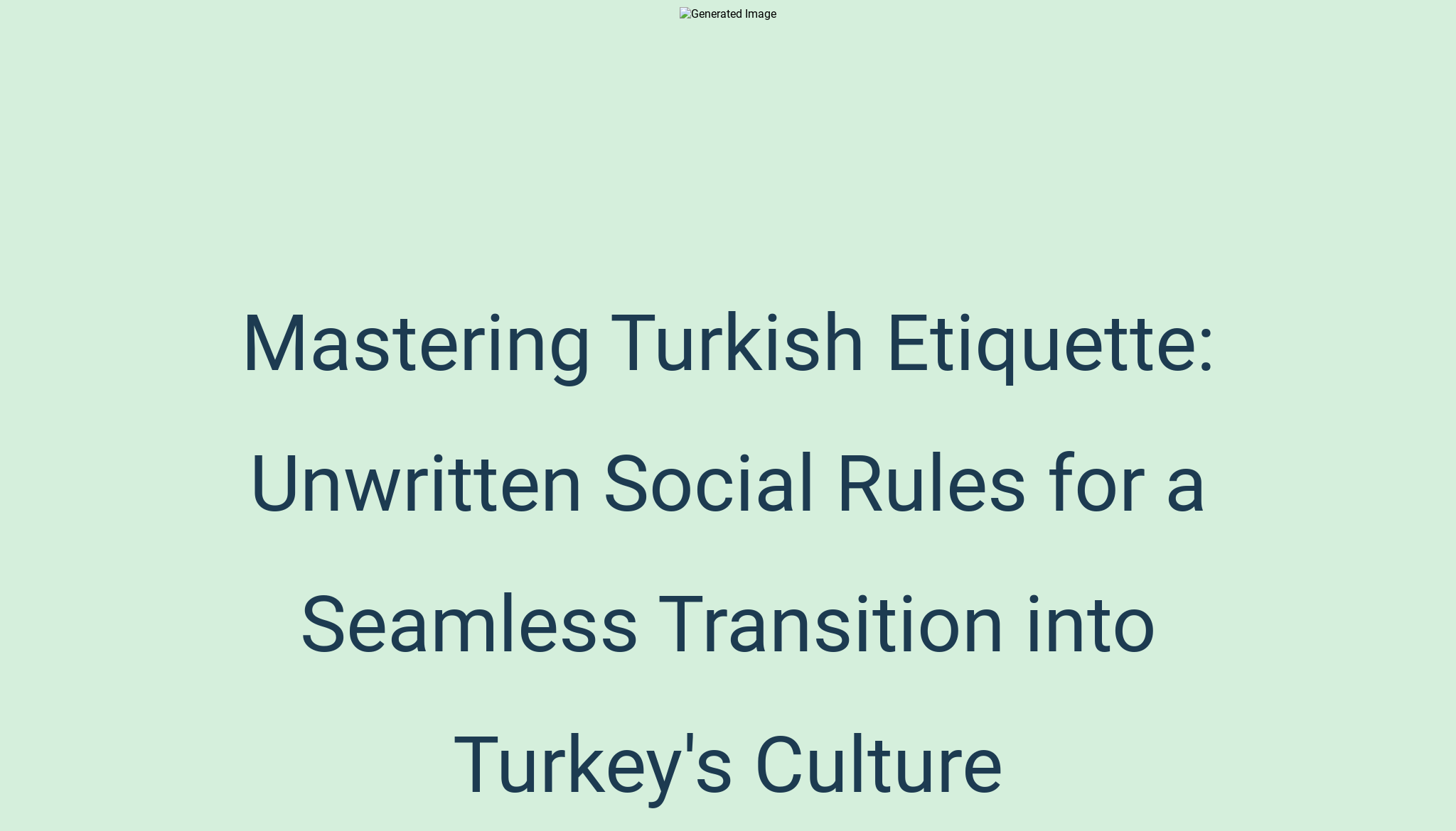 Mastering Turkish Etiquette: Unwritten Social Rules for a Seamless ...