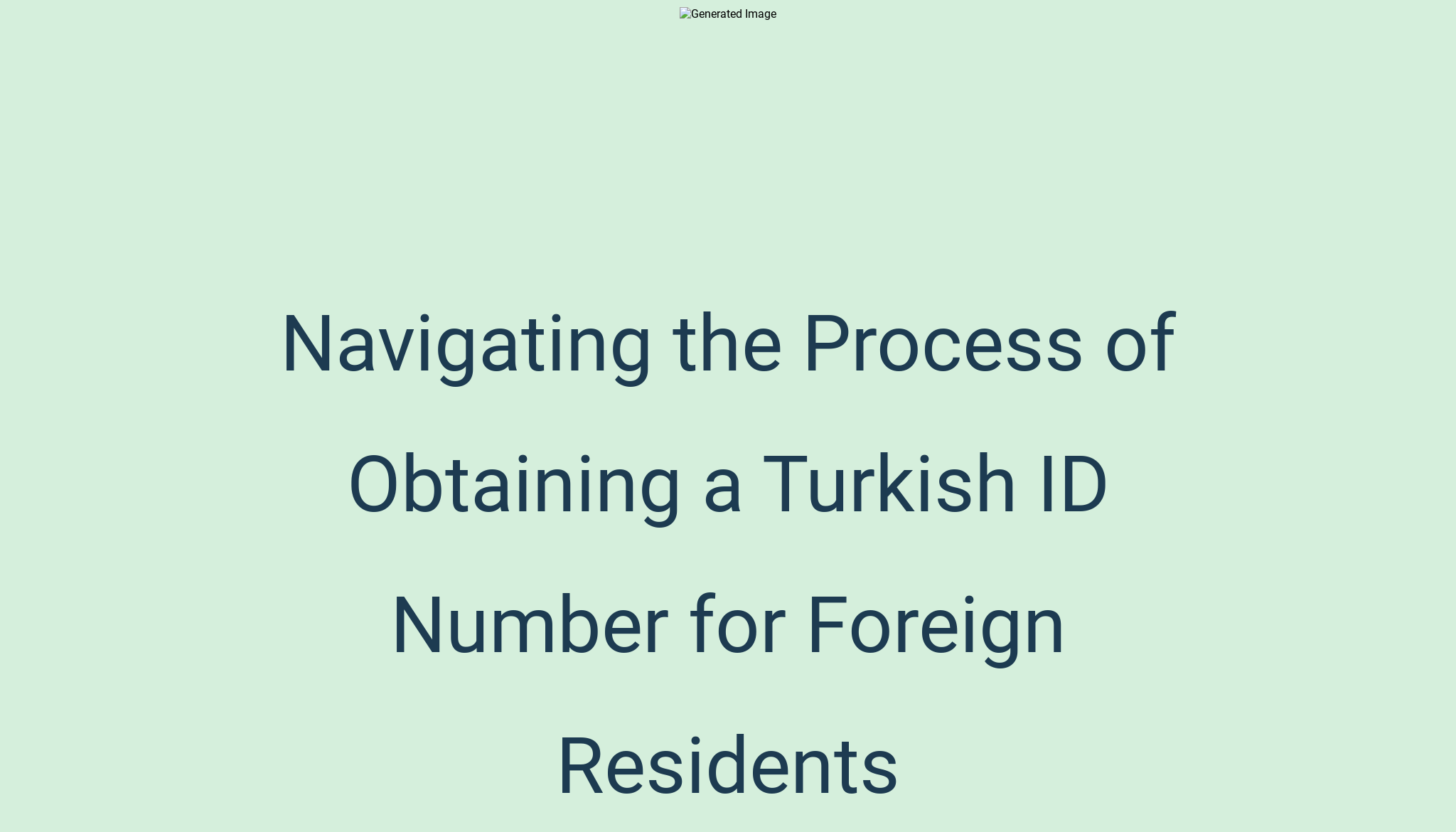 Navigating the Process of Obtaining a Turkish ID Number for Foreign ...
