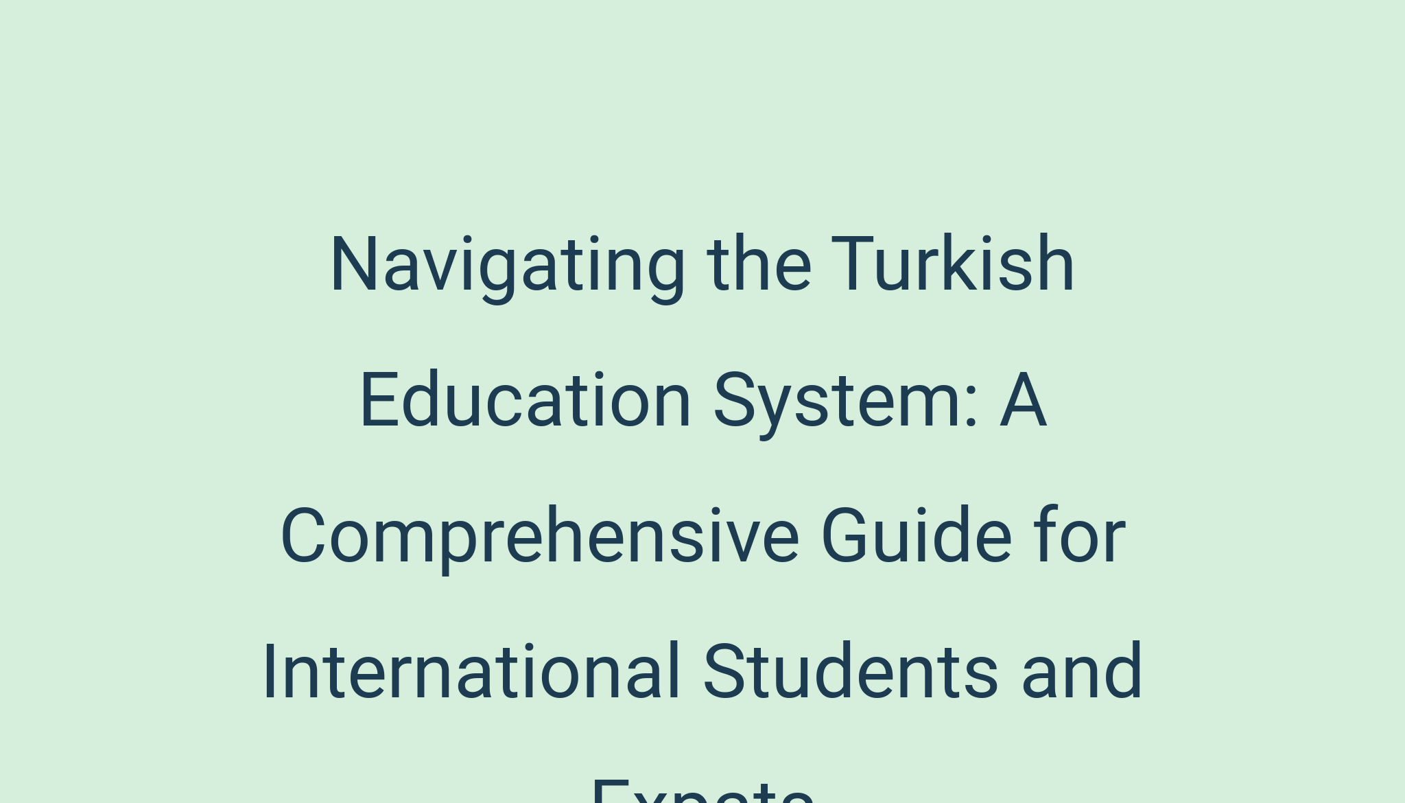 Navigating the Turkish Education System: A Comprehensive Guide for ...
