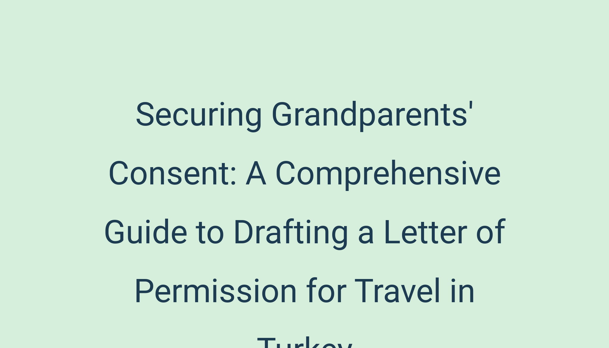 Securing Grandparents' Consent: A Comprehensive Guide to Drafting a ...