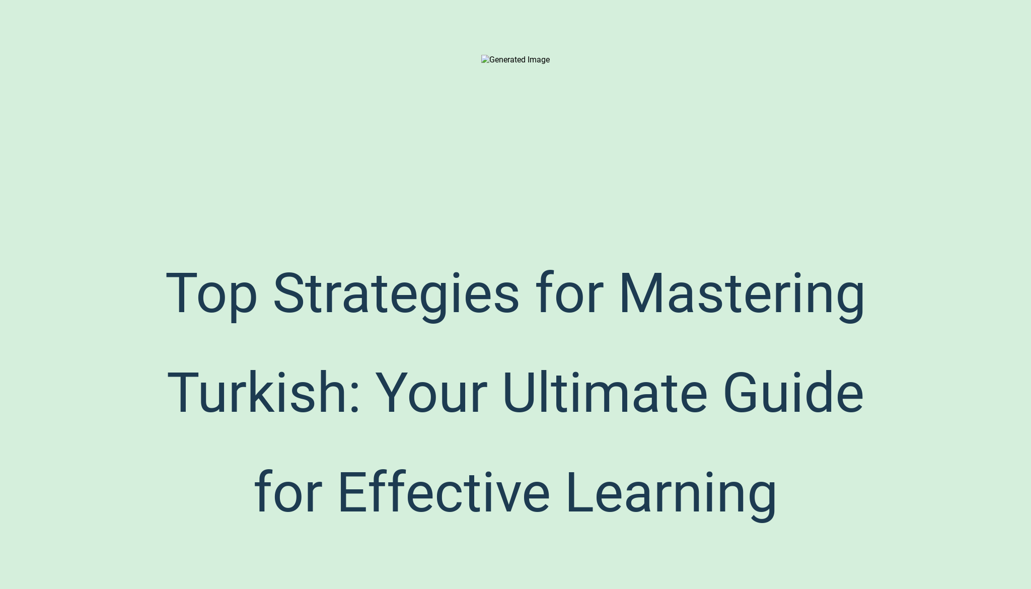 Top Strategies for Mastering Turkish: Your Ultimate Guide for Effective ...