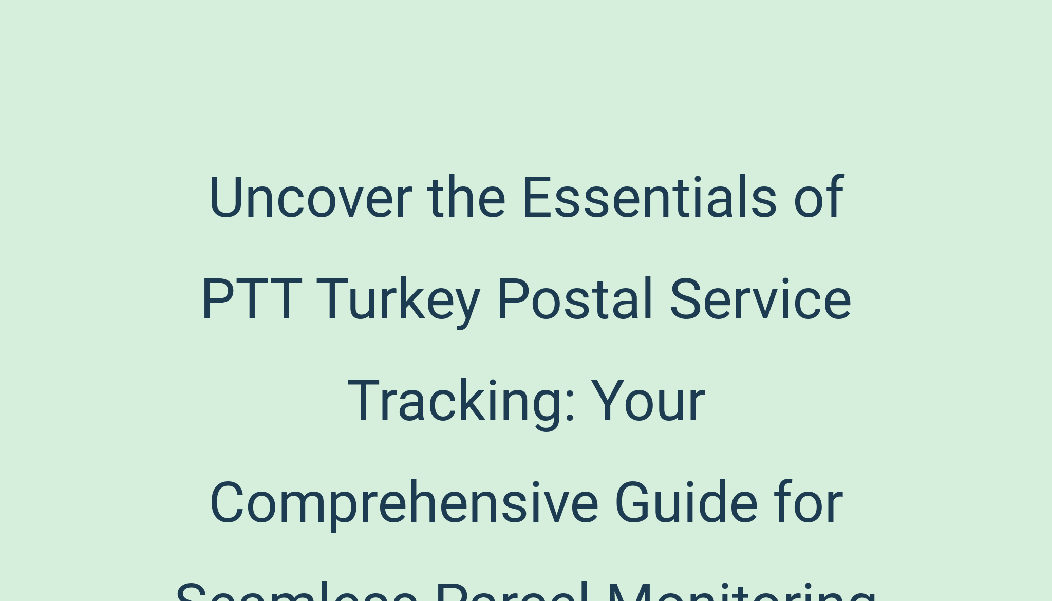 Uncover the Essentials of PTT Turkey Postal Service Tracking: Your ...