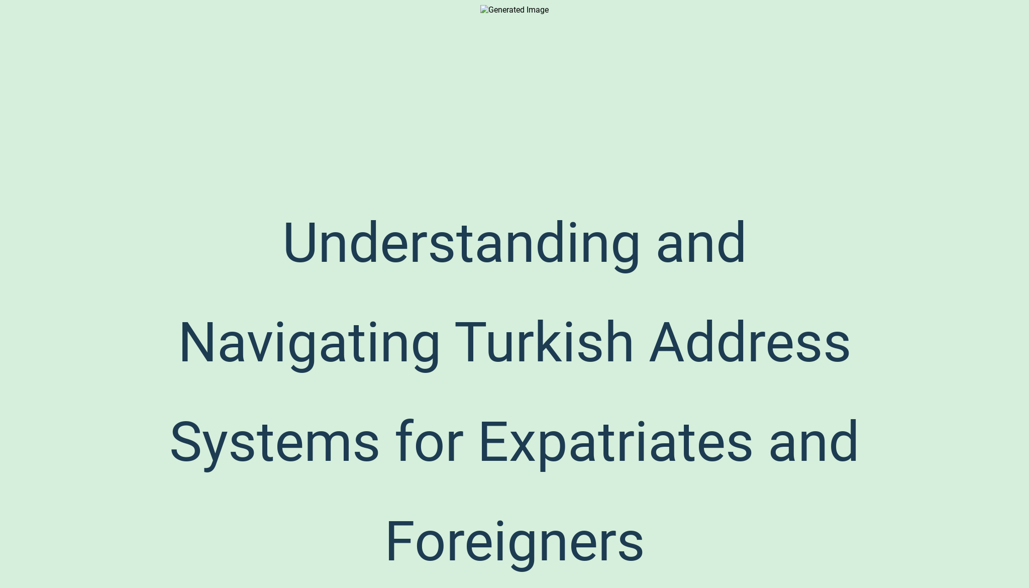 Understanding and Navigating Turkish Address Systems for Expatriates ...