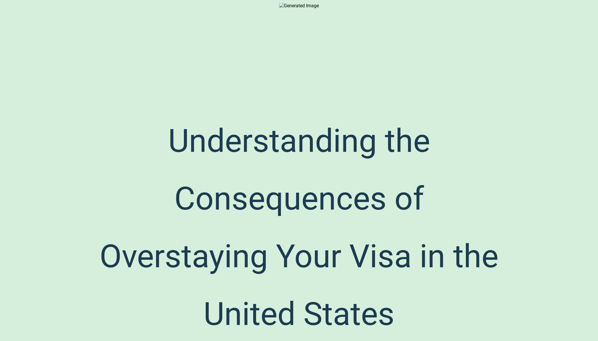 Understanding the Consequences of Overstaying Your Visa in the United ...