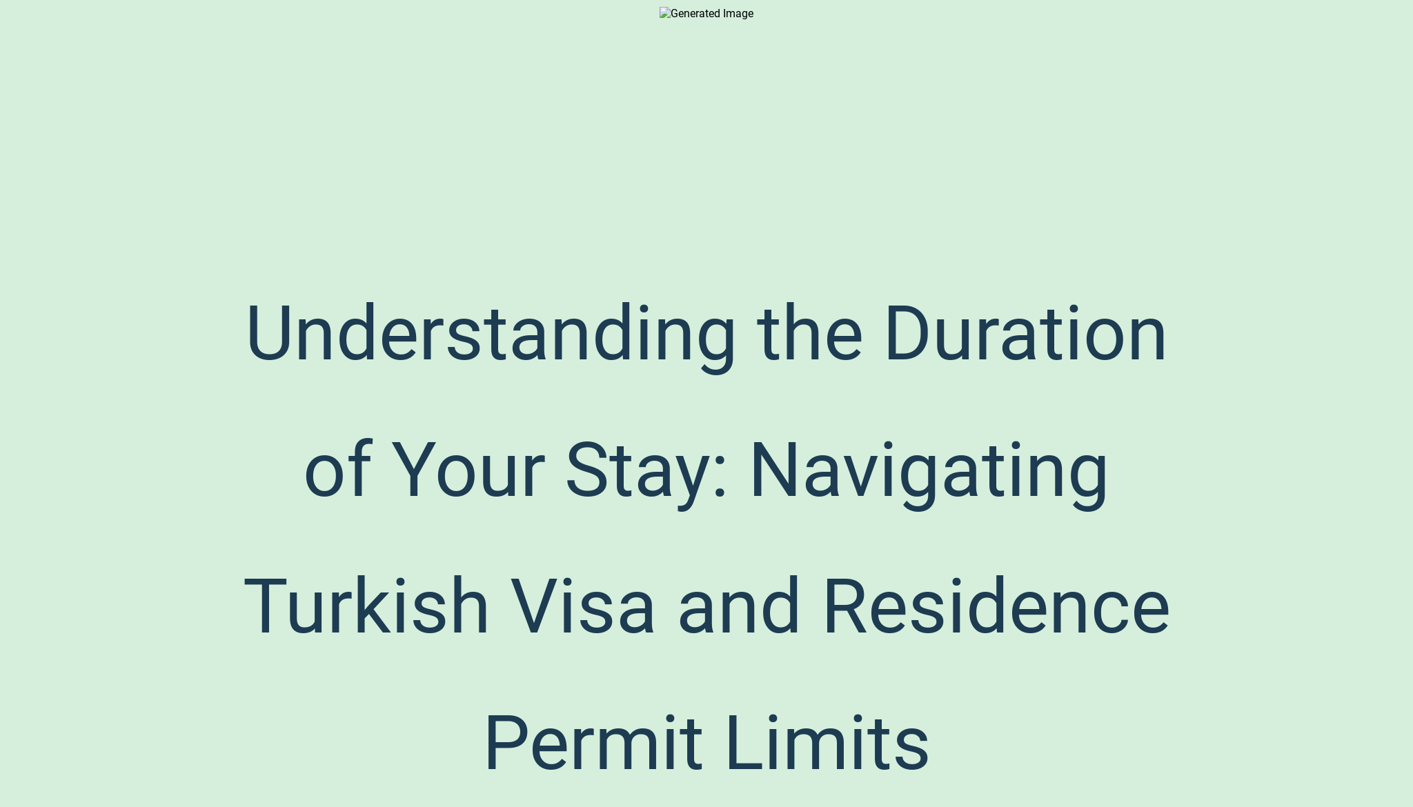Understanding the Duration of Your Stay: Navigating Turkish Visa and ...