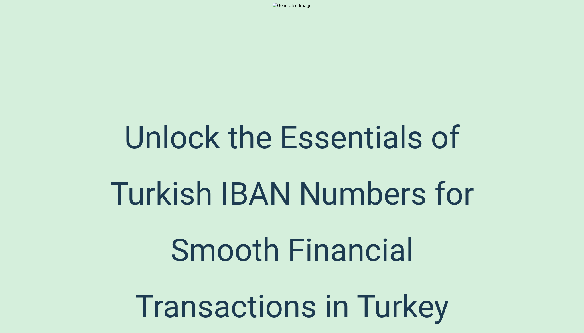 Unlock the Essentials of Turkish IBAN Numbers for Smooth Financial ...