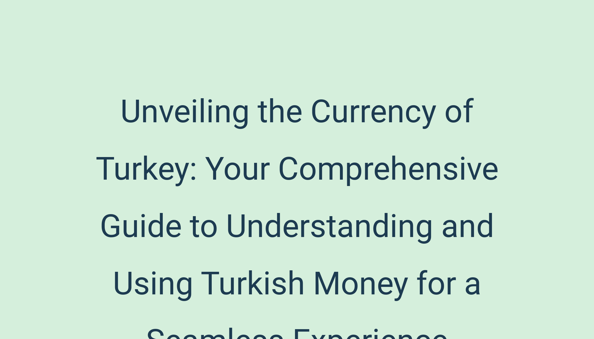 Unveiling the Currency of Turkey: Your Comprehensive Guide to ...